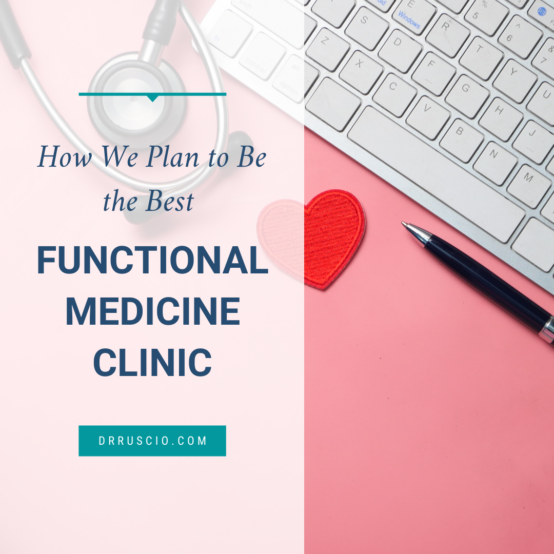 How We Plan to Be the Best Functional Healthcare Clinic - Dr. Michael ...