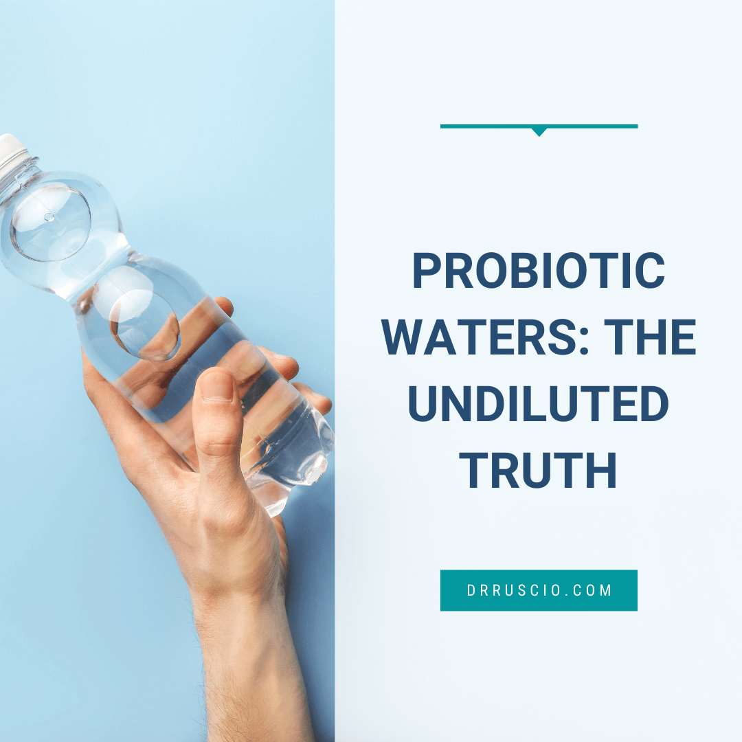 Probiotic Waters: The Undiluted Truth - Dr. Michael Ruscio, DC