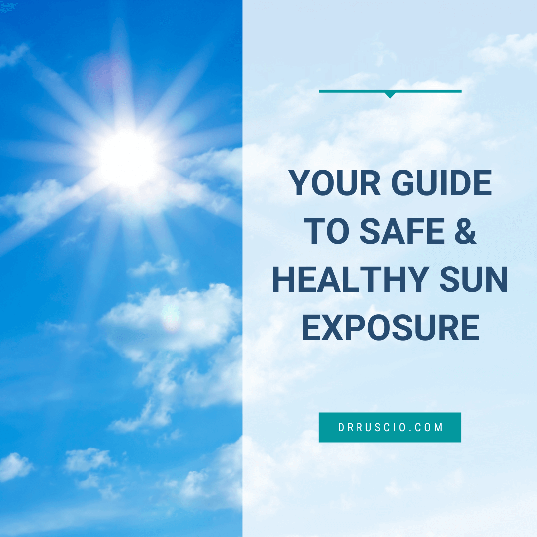 Your Guide to Safe & Healthy Sun Exposure - Dr. Michael Ruscio, DC